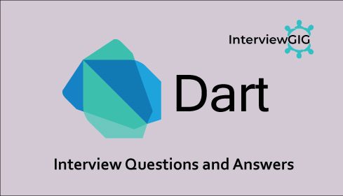 Dart Programming Interview Questions | InterviewGIG