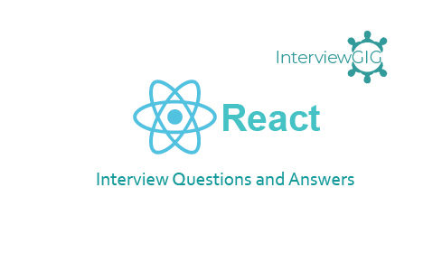 ReactJS Interview Questions and Answers | InterviewGIG