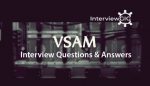 Top 30+ VSAM Interview Questions and Answers | InterviewGIG