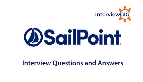 SailPoint Interview Questions and Answers 2025 ( IAM & IIQ )